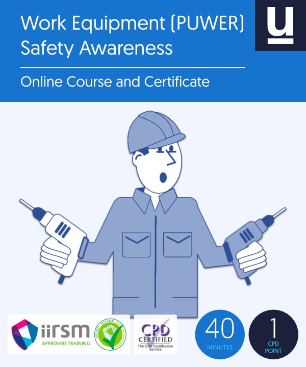 Work Equipment (PUWER) | Awareness Training Course