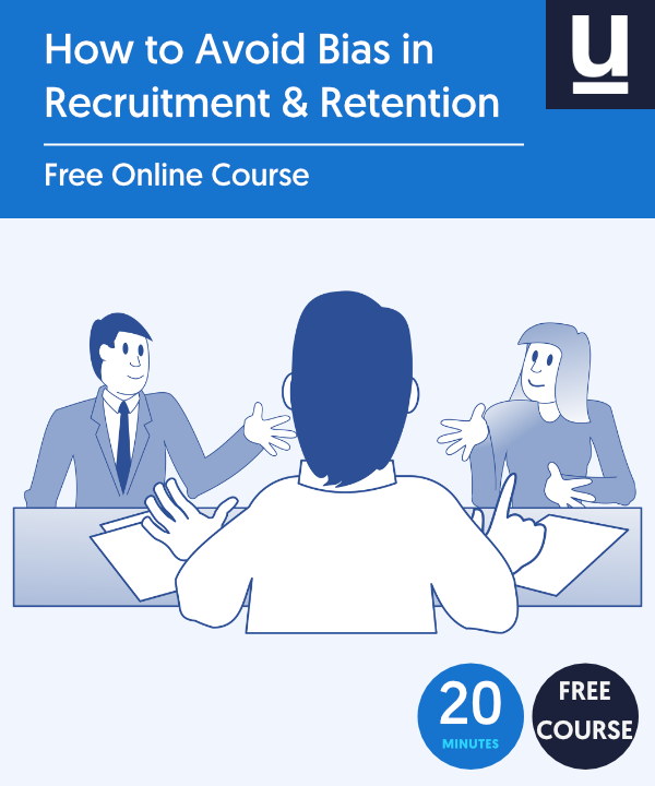 Avoid Bias in Recruitment and Retention - Free Online Course
